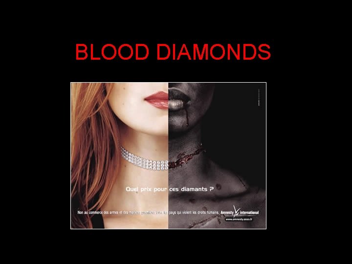 BLOOD DIAMONDS FACTS Conflict diamonds represent 4 of