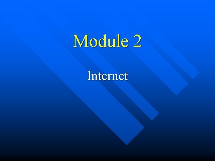 Module 2 Internet The Start n The Internet