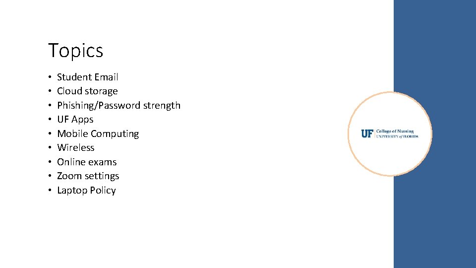 Topics Student Email Cloud storage PhishingPassword strength UF