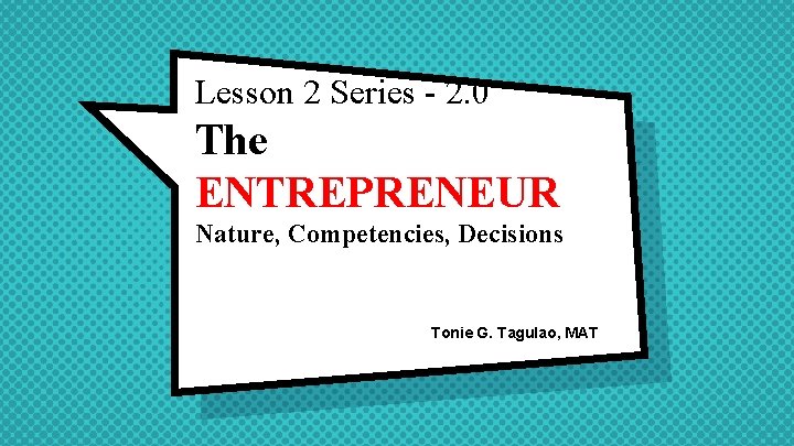 Lesson 2 Series 2 0 The ENTREPRENEUR Nature