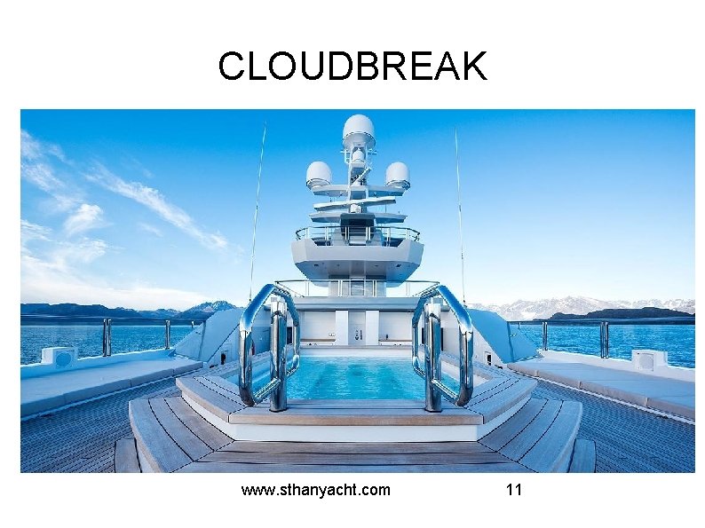CLOUDBREAK www sthanyacht com 1 CLOUDBREAK YACHT CHARTER