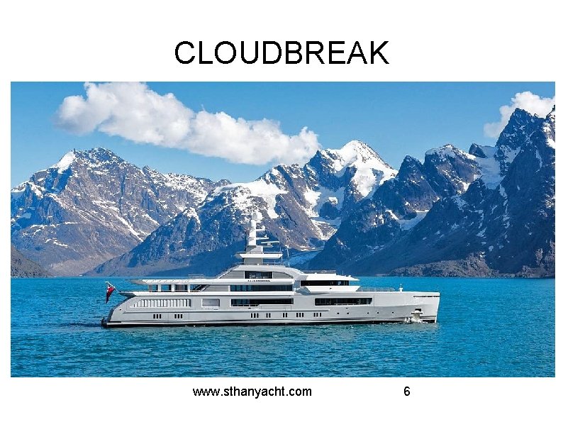 CLOUDBREAK www sthanyacht com 1 CLOUDBREAK YACHT CHARTER