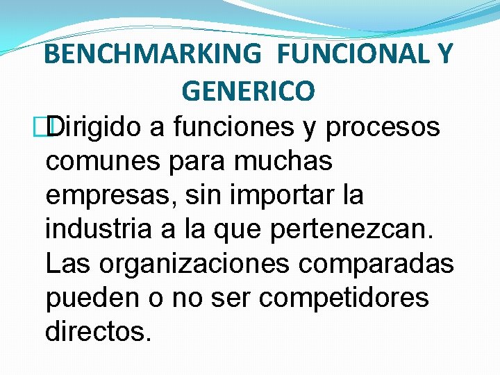 BENCHMARKING INTELIGENCIA DE NEGOCIOS CONCEPTO Un proceso sistemtico