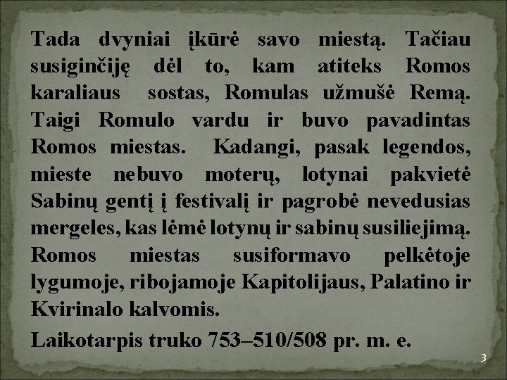 Senovs Roma Darb atliko 4 d klass mokins