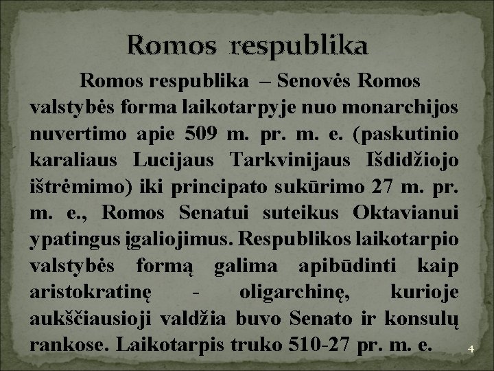 Senovs Roma Darb atliko 4 d klass mokins