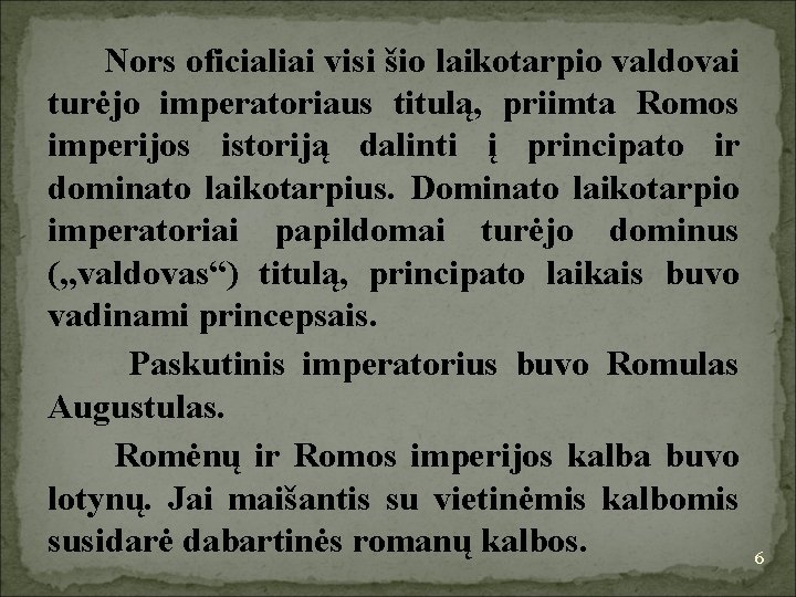 Senovs Roma Darb atliko 4 d klass mokins