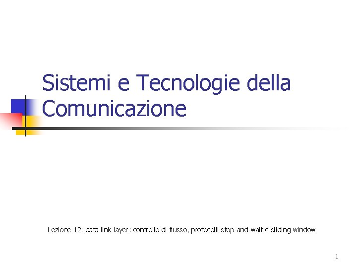 Sistemi e Tecnologie della Comunicazione Lezione 12 data
