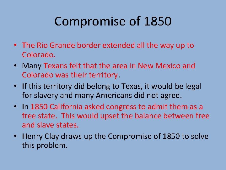 Compromise of 1850 The Rio Grande border extended