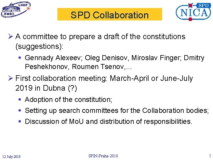 SPD Collaboration 12 July 2018 SPINPraha2018 1 Working