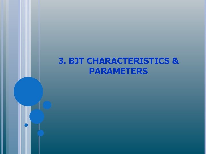 LECTURE 4 BIPOLAR JUNCTION TRANSISTORS BJTs By Syahrul