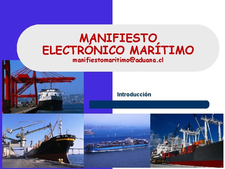 MANIFIESTO ELECTRNICO MARTIMO manifiestomaritimoaduana cl Introduccin ...