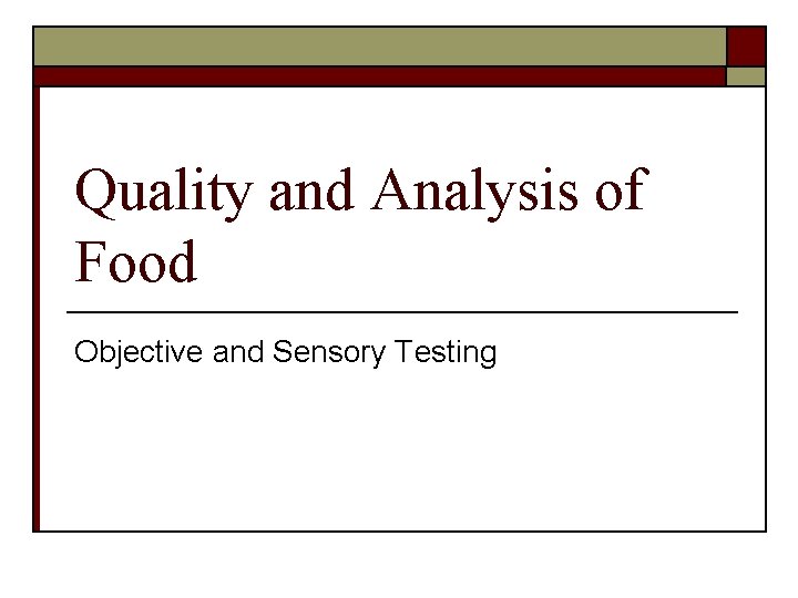 Quality and Analysis of Food Objective and Sensory