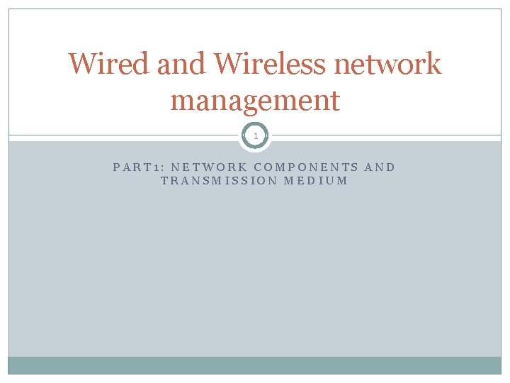 Wired and Wireless network management 1 PART 1
