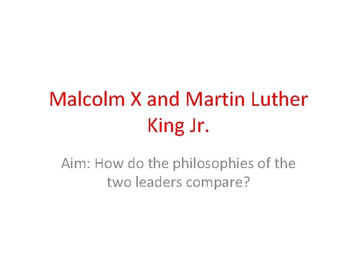 Malcolm X and Martin Luther King Jr Aim