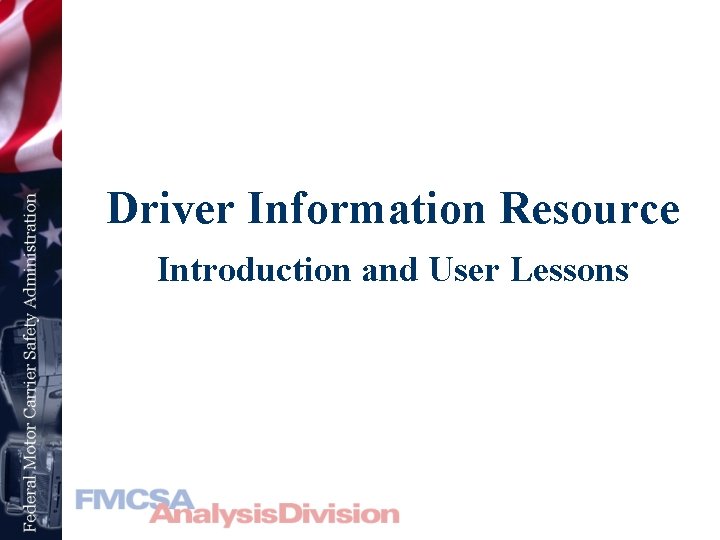 Driver Information Resource Introduction and User Lessons What
