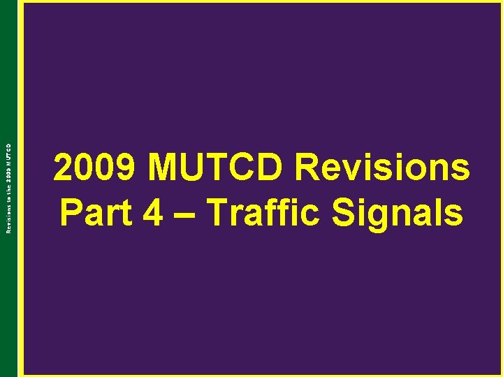 Revisions to the 2009 MUTCD Revisions Part 4