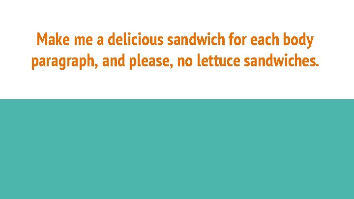 How is making a delicious sandwich like writing