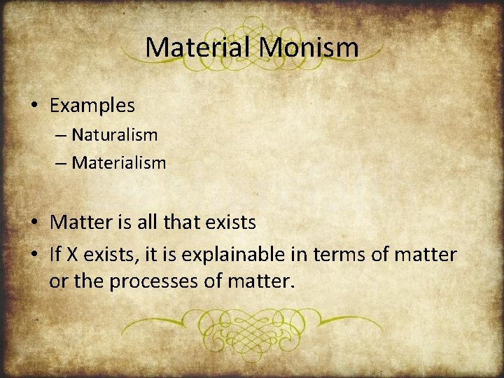 Competing Worldviews Three Basic Categories Material Monism Material
