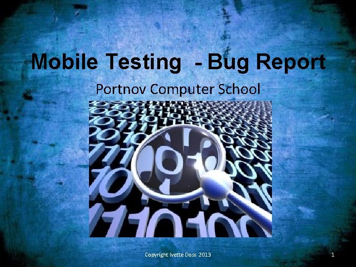 Mobile Testing Bug Report Portnov Computer School Copyright