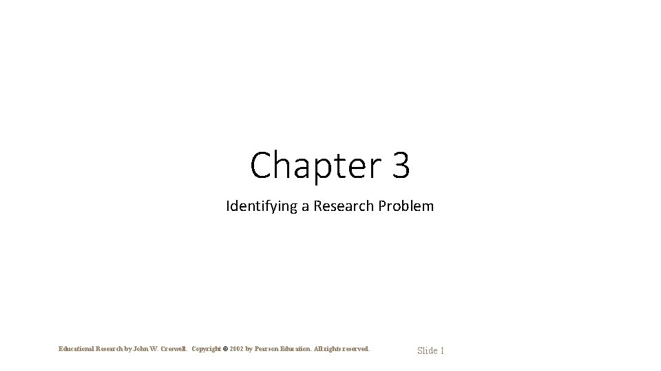 Chapter 3 Identifying a Research Problem Educational Research