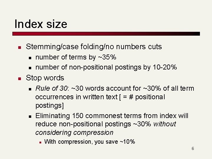 Index Compression Adapted from Lectures by Prabhakar Raghavan