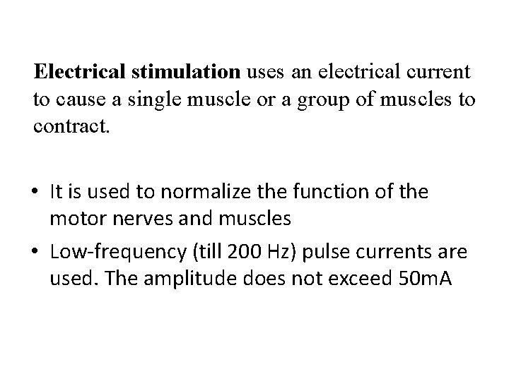 Electrical stimulation of tissues and organs Electrical stimulation