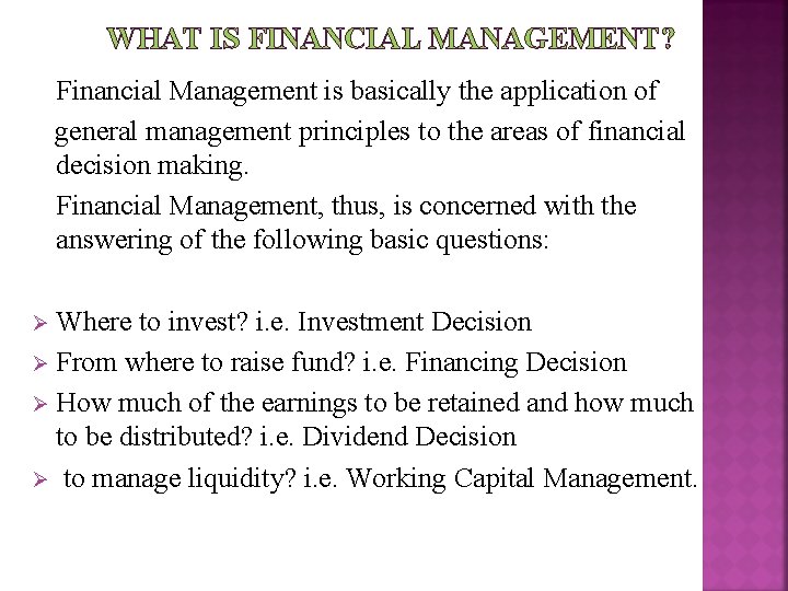 FINANCIAL MANAGEMENT BASIC CONCEPT Financial Management is that