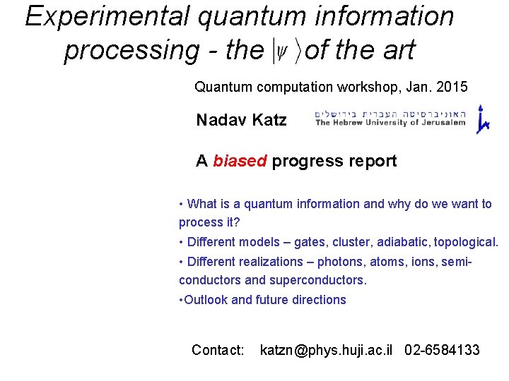 Experimental quantum information processing the of the art
