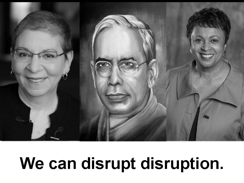 Disrupting Tradition the good bad ugly about library
