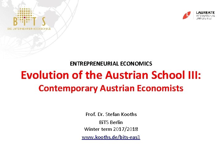 ENTREPRENEURIAL ECONOMICS Evolution of the Austrian School III