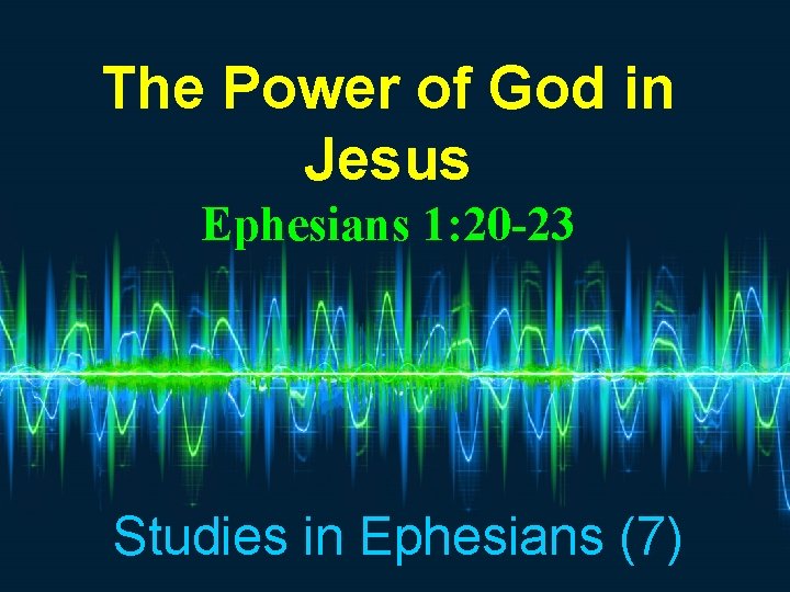 The Power of God in Jesus Ephesians 1