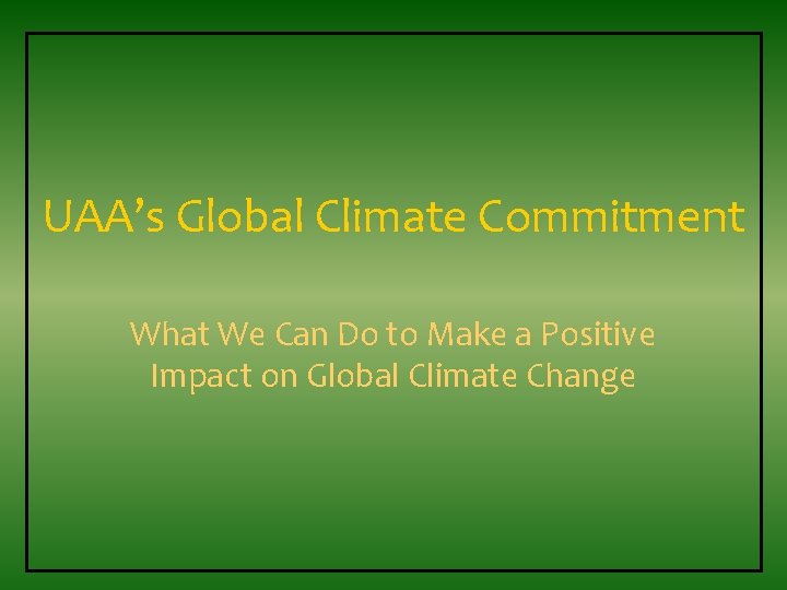 UAAs Global Climate Commitment What We Can Do