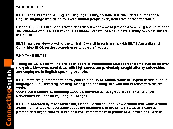 IELTS WHAT IS IELTS IELTS is the International