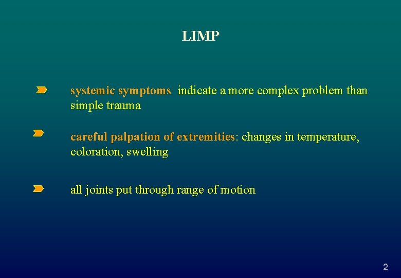 I LEG PAIN II LIMP LEG PAIN Possible