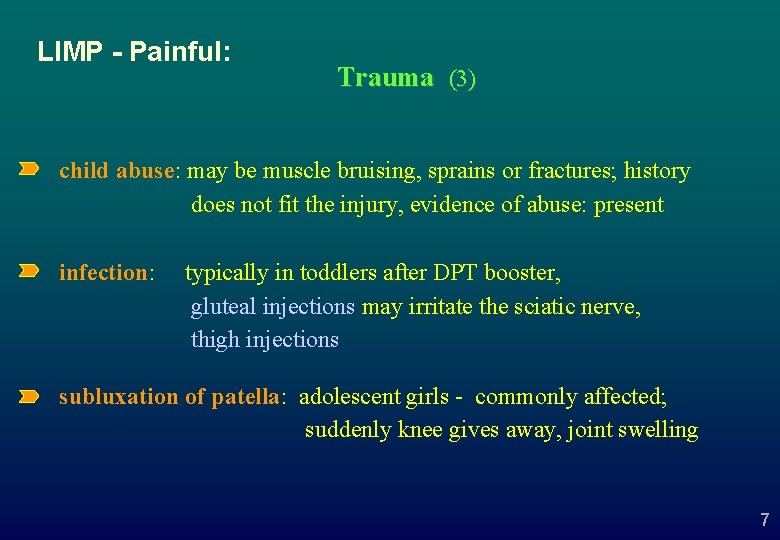 I LEG PAIN II LIMP LEG PAIN Possible