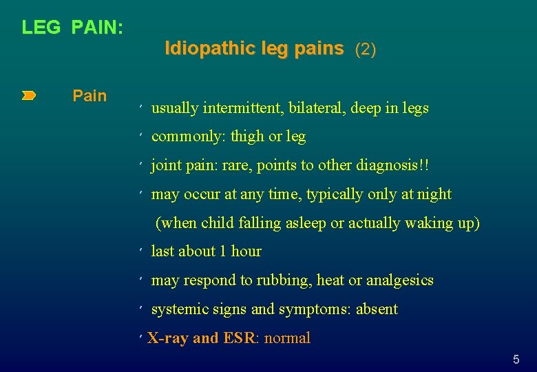 I LEG PAIN II LIMP LEG PAIN Possible