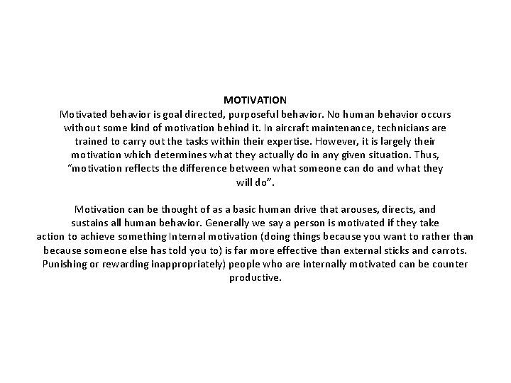 SOCIAL PSYCHOLOGY MOTIVATION Motivated behavior is goal directed