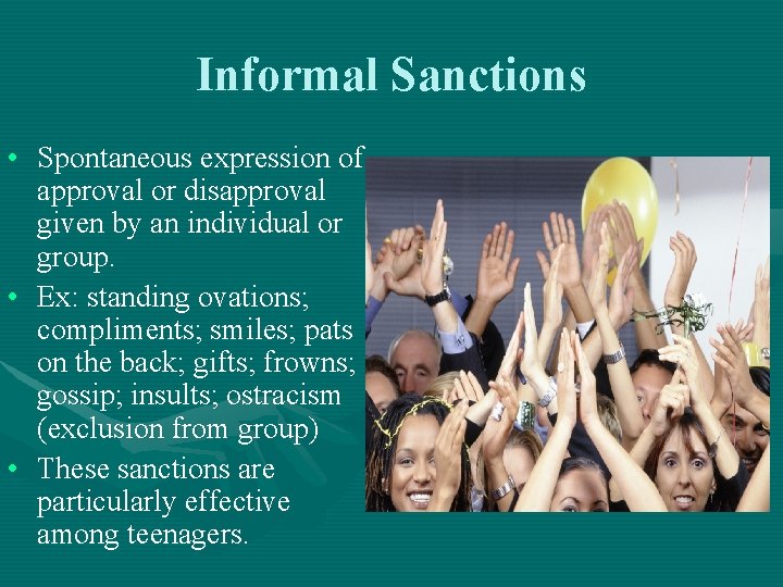 Social Control The enforcing of norms through either