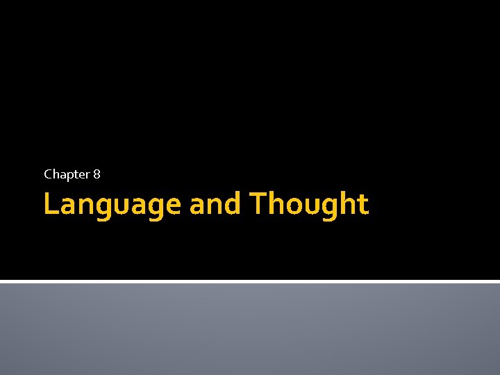 Chapter 8 Language and Thought Can Animals Develop