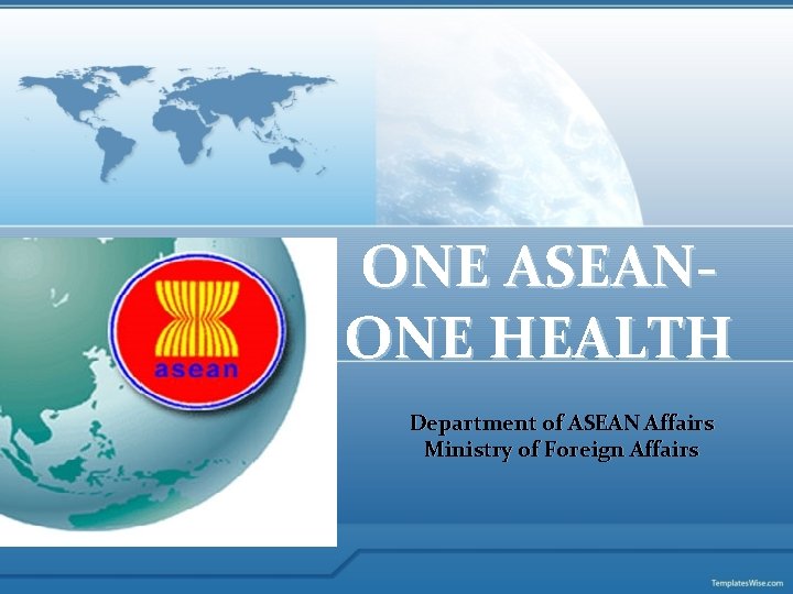 ONE ASEANONE HEALTH Department of ASEAN Affairs Ministry