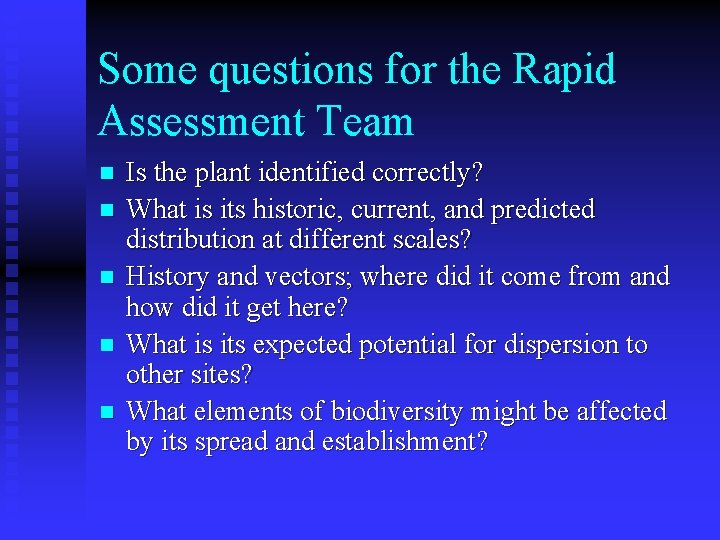 Some questions for the Rapid Assessment Team n