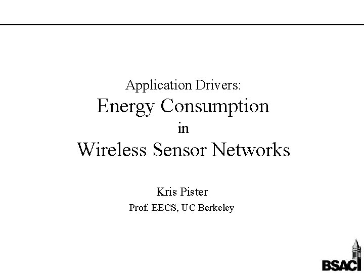 Application Drivers Energy Consumption in Wireless Sensor Networks