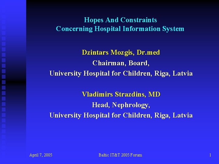 Hopes And Constraints Concerning Hospital Information System Dzintars