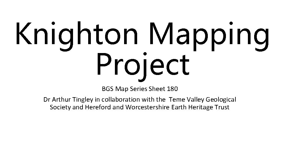 Summary Background Teme Valley Geological Society Knighton Mapping