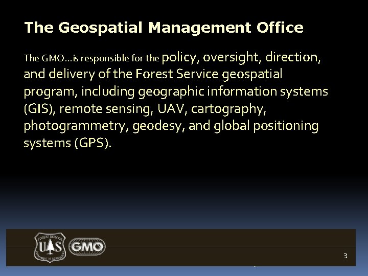 Forest Service National Geospatial Management Office Presented by