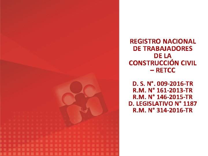 REGISTRO NACIONAL DE TRABAJADORES DE CONSTRUCCIN CIVIL RETCC