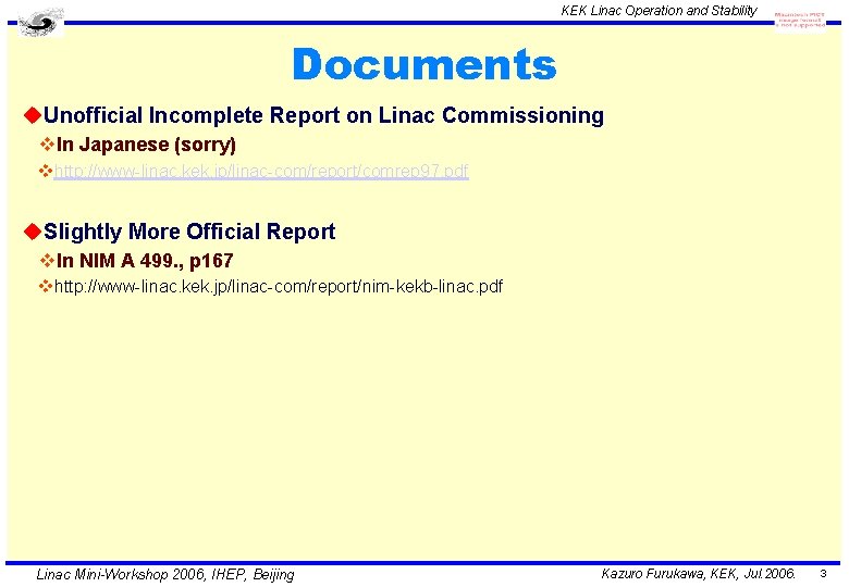 KEK Linac Operation and Stability KEK Linac Operation