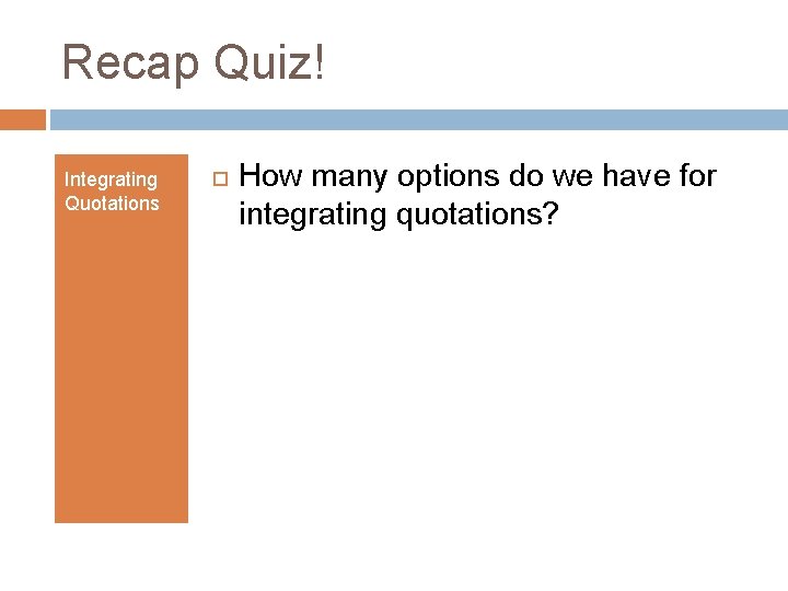 MLA FORMATTING ENG 3 UI Integrating Quotations Remember