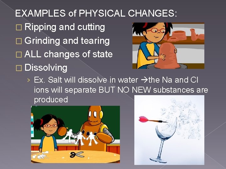PHYSICAL and CHEMICAL CHANGES Physical Properties Characteristics of