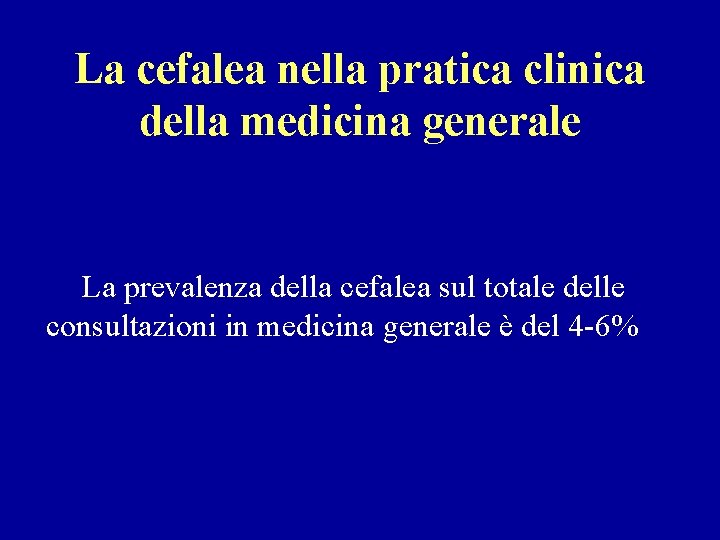 La cefalea nella pratica clinica della medicina generale